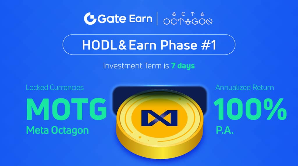 Gate.io HODL & Earn: Lock Meta Octagon (MOTG) To Earn 100% APR（Phase 1） - gate.io | CoinCarp